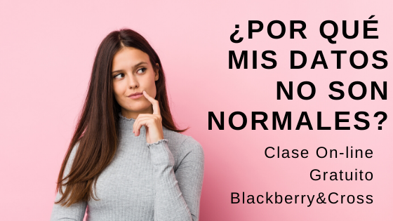 ¿Qué hacer si mis datos no son Normales?: Curso on-line gratuito